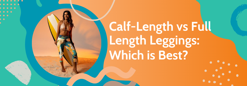Calf-Length vs Full Length Leggings | Loony Legs